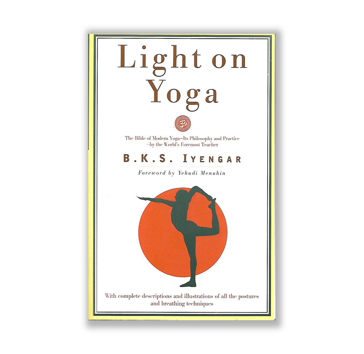 Light on Yoga: The Bible of Modern Yoga by B.K.S. Iyengar - Riwayat