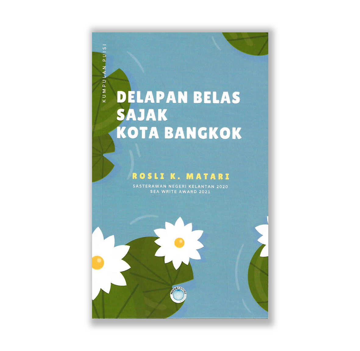 Delapan Belas Sajak Kota Bangkok by Rosli K.Matari - Riwayat