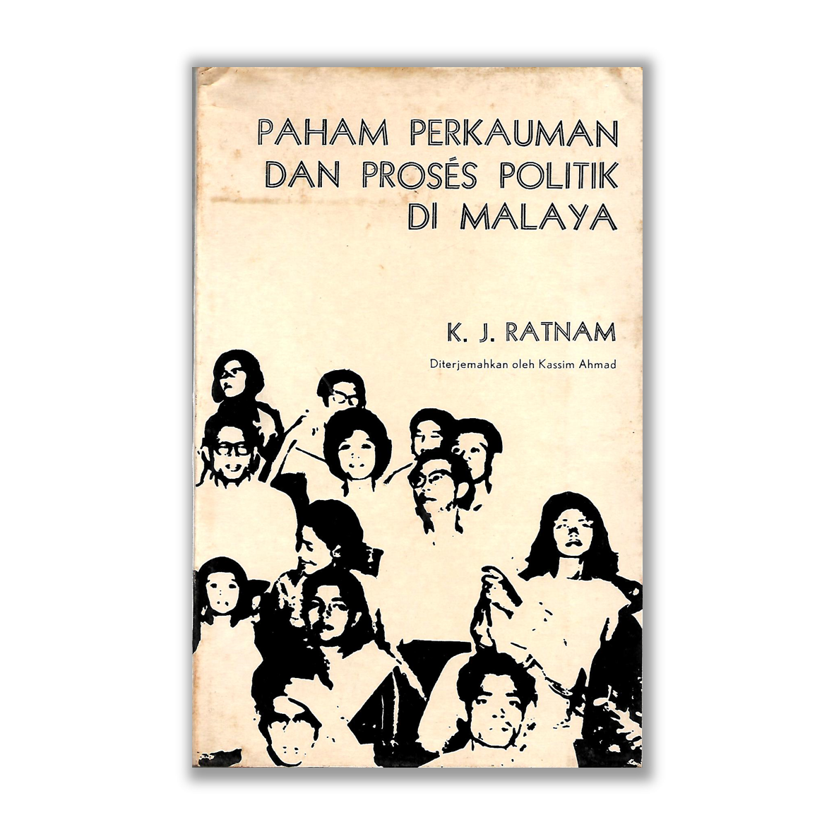 Paham Perkauman dan Proses Politik di Malaya oleh K.J. Ratnam - Riwayat